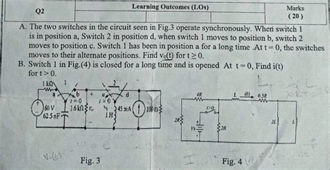 Solved A The Two Switches In The Circuit Seen In Fig