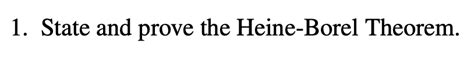 Solved 1 State And Prove The Heine Borel Theorem