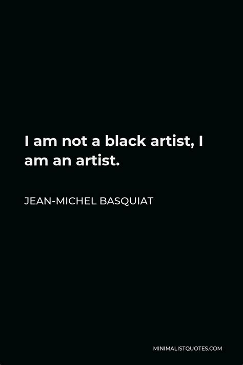 Jean Michel Basquiat Quotes Minimalist Quotes