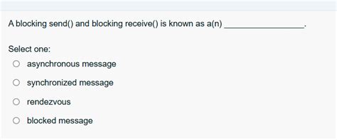 solved a blocking send ﻿and blocking receive ﻿is known