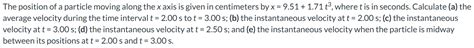 Solved The Position Of A Particle Moving Along The X Axis Is Chegg