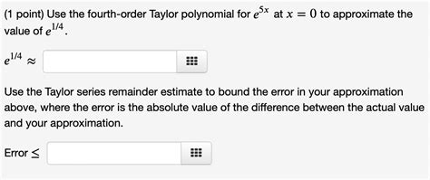 Solved 1 Point Use The Fourth Order Taylor Polynomial For