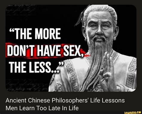 The More Dont Have Sex The Less Ancient Chinese Philosophers Life