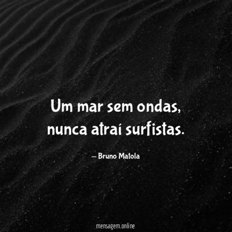 FRASES DE SURFISTA Um Mar Sem Ondas