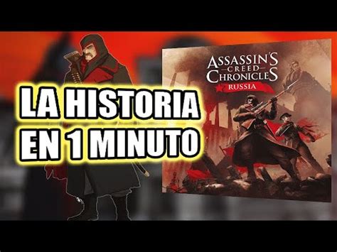 LA HISTORIA COMPLETA DE ASSSASSINS CREED CHRONICLES RUSSIA EN UN VIDEO
