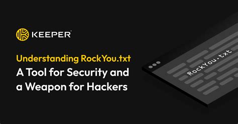 Understanding RockYou Txt A Tool For Security And A Weapon For Hackers