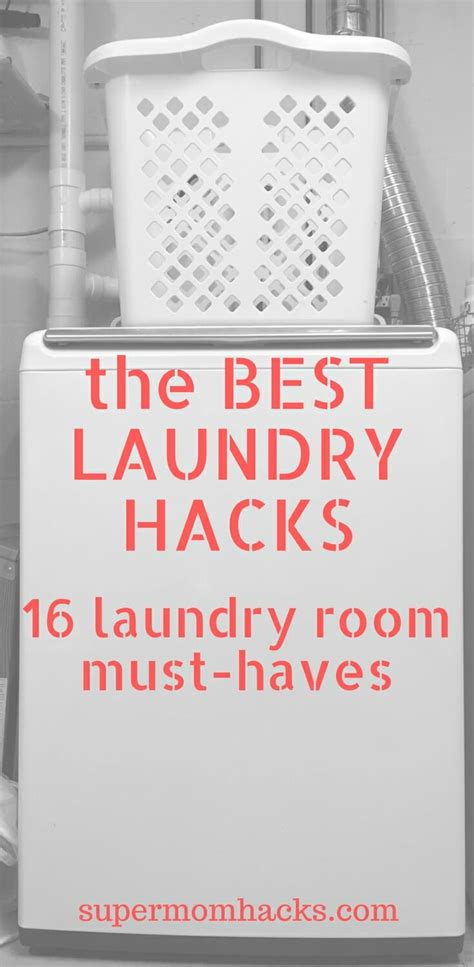 Laundry Hacks I Love 16 Laundry Room Must Haves Super Mom Hacks