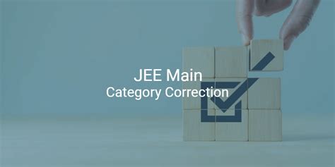 JEE Main Category Correction Facility College Pravesh