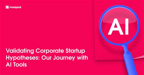 Validating Corporate Startup Hypotheses Our Journey With Ai Tools Moqod