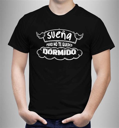 Polo O Camiseta Con Frase Sueña Pero No Te Quedes Dormido Viralprint