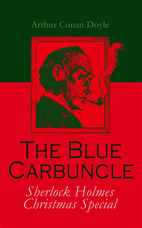 The Blue Carbuncle Sherlock Holmes Christmas Special By Sir Arthur