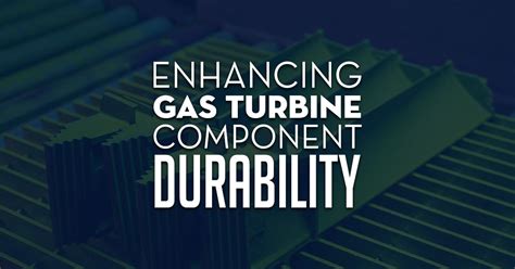 Enhancing Industrial Gas Turbine Component Durability Allied Power Group