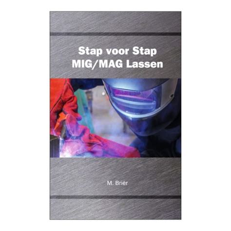 Instructieboek Stap Voor Stap MIG MAG Lassen Hardcover