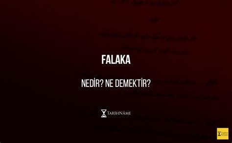 Falaka Nedir Ne Demektir