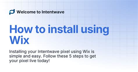 How To Install Using Wix Welcome To Intentwave