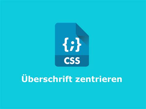 css Überschrift zentrieren 🙂 so gehts