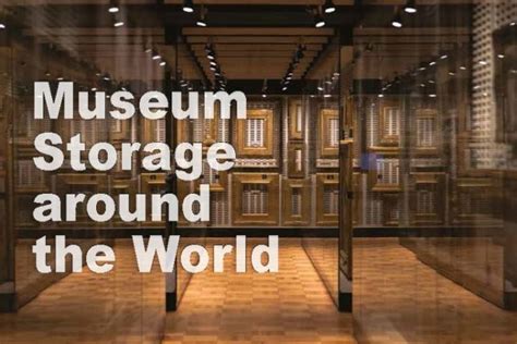 Museum Storage Around The World Icom Icamt Icom Icamt