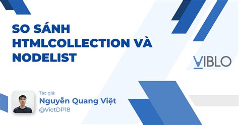 So SÁnh Htmlcollection VÀ Nodelist