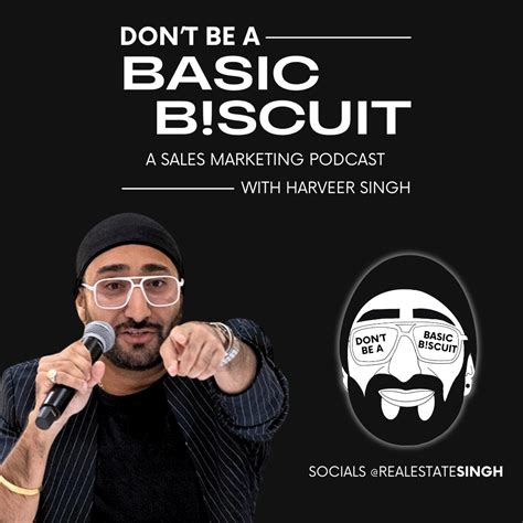 Dont Be A Basic Biscuit A Sales Marketing Podcast Harveer Singh