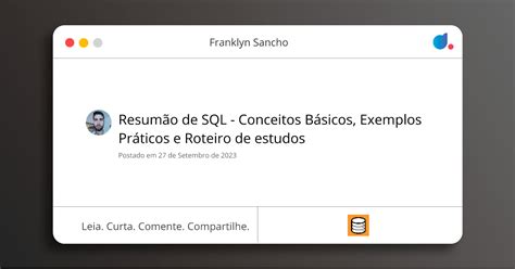 Resumão De Sql Conceitos Básicos Exemplos Práticos E Roteiro De