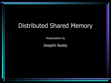 ppt distributed shared memory presentation by deepthi reddy