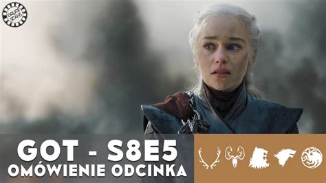 GRA O TRON ODCINEK 5 SEZON 8 WŚCIEKŁOŚĆ I WRZASK OMÓWIENIE I