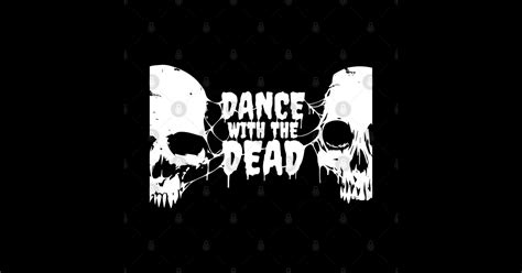 Dance With The Dead Skull Dance With The Dead Sticker Teepublic