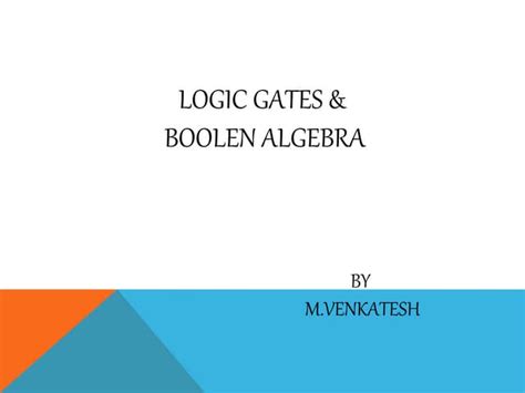 Logic Gates And Boolen Algebra Ppt