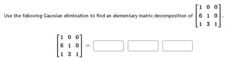 Use The Following Gaussian Elimination To Find An