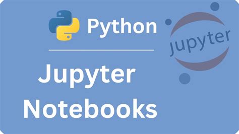 Master Jupyter Notebook Your Ultimate Guide To Python Coding For