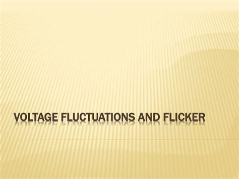 Ppt Voltage Fluctuations And Flicker Powerpoint Presentation Free Download Id 8962553