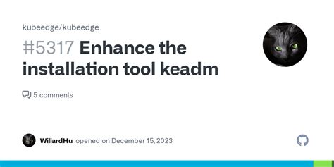 Enhance The Installation Tool Keadm · Issue 5317 · Kubeedgekubeedge