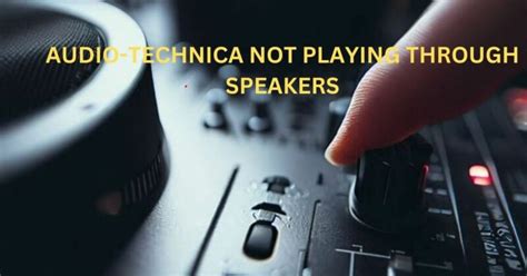 Troubleshooting Audio Technica When Sound Fails To Play Through Speakers All For Turntables