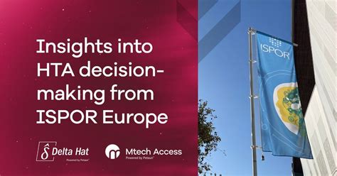 Mtech Access On Linkedin Insights Into Hta Decision Making From Ispor