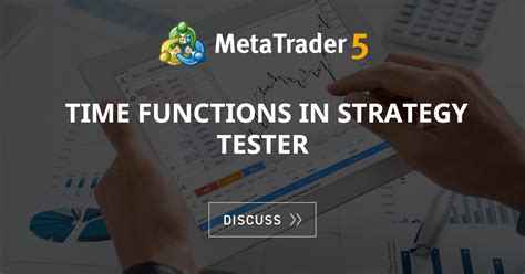 Time Functions In Strategy Tester Strategy Tester Mql4 And Metatrader 4 Mql4 Programming Forum