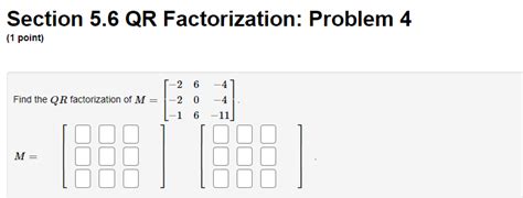 Solved Section Qr Factorization Problem Point Chegg