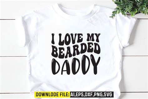 I Love My Bearded Daddy Graphic By Anwarhossinbd83 · Creative Fabrica