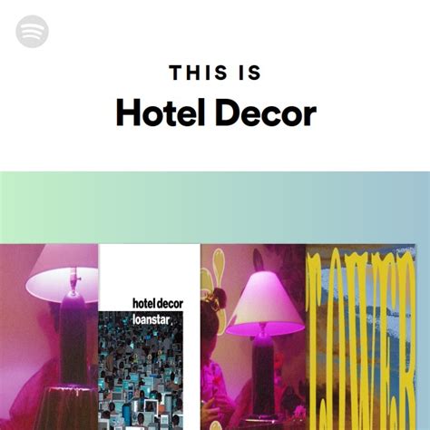 This Is Hotel Decor Spotify Playlist