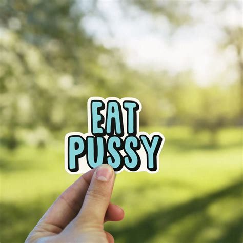 Eat Pussy Sticker Eco Friendly Birthday T Weatherproof Etsy