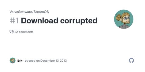 Download Corrupted · Issue 1 · Valvesoftwaresteamos · Github