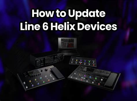 How To Update Firmware On Line 6 Helix Devices A Simplified Guide