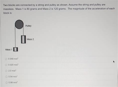 solved two blocks are connected by a string and pulley as