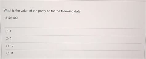 Solved What Is The Value Of The Parity Bit For The Following