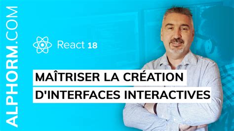 React 18 Formation Sur Les Interfaces Interactives