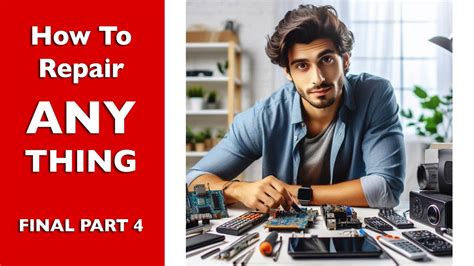 FINAL PART FOUR How To Repair Anything Without Schematics IRefab