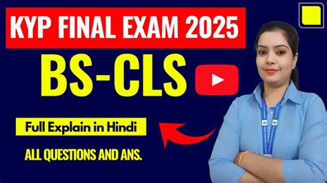 KYP FINAL EXAM BS CLS QUESTION AND ANSWER BS CLS FINAL EXAM QUESTIONS WITH ANS