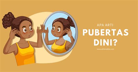 Apa Itu Pubertas Dini