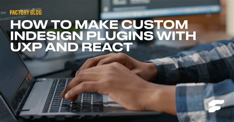 how to make custom indesign plugins with uxp and react