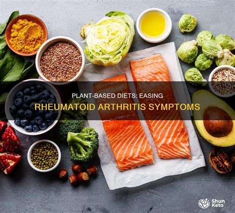 Plant Based Diets Easing Rheumatoid Arthritis Symptoms Shunketo