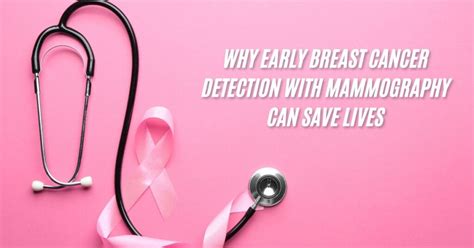 Why Early Breast Cancer Detection With Mammography Can Save Lives Pi